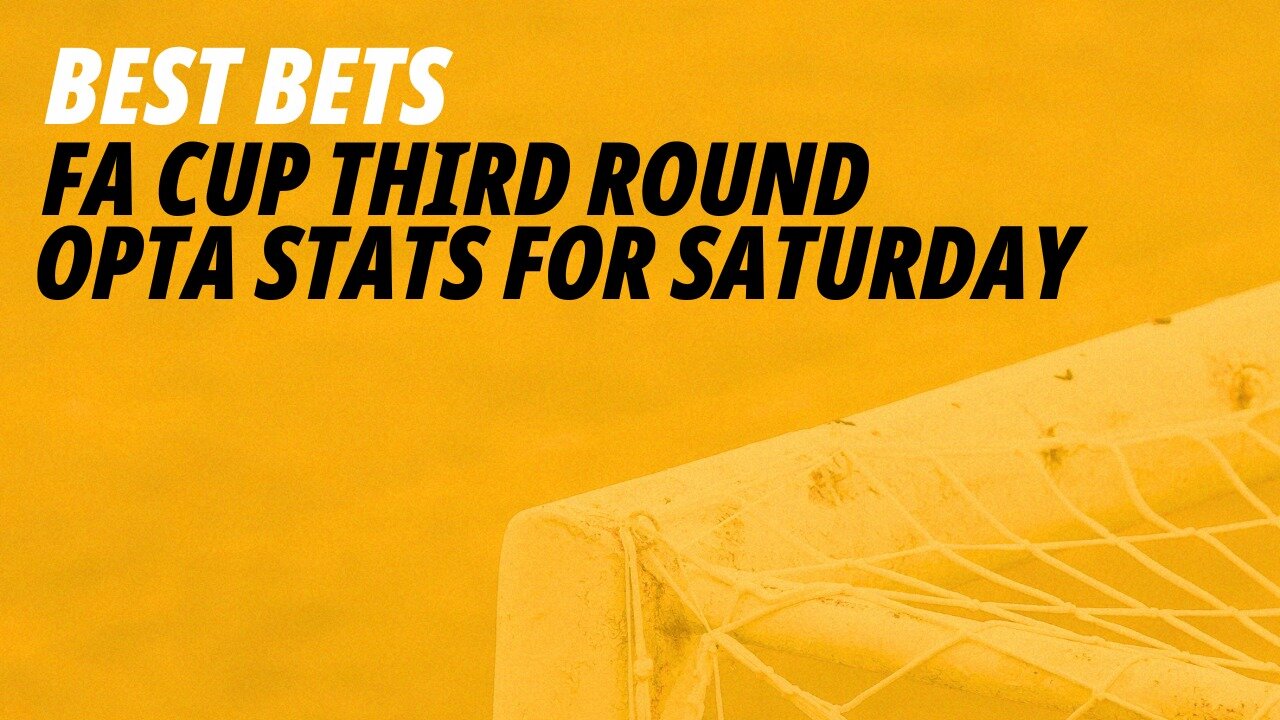 FA Cup Opta Stats: Saturday's best bets