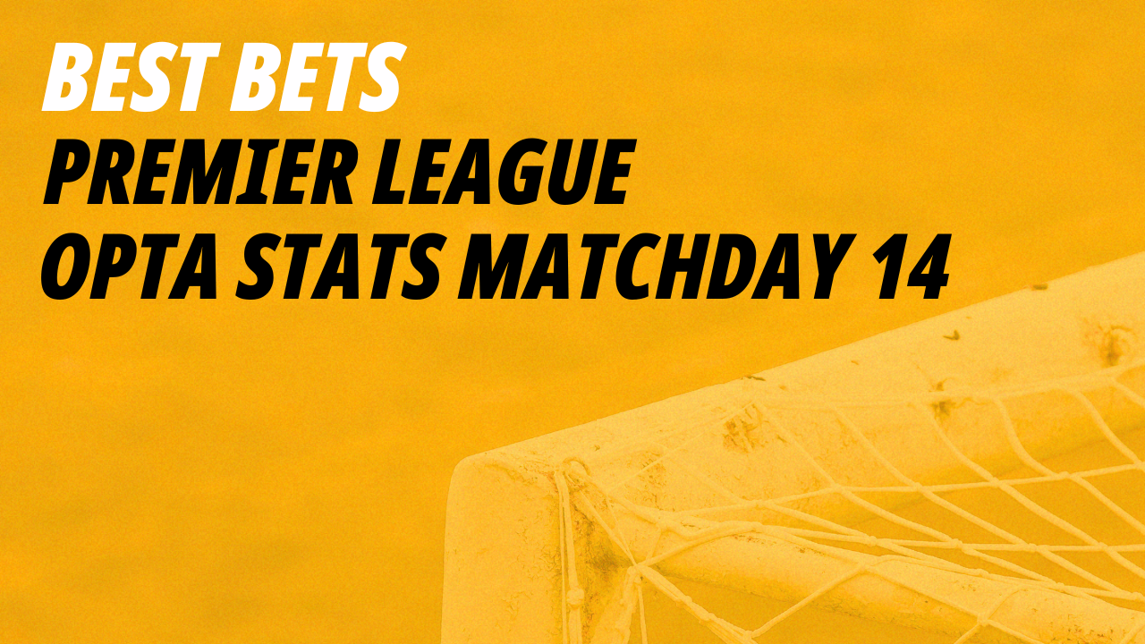 Premier League Tips - Opta Stats and Predictions Matchday 14
