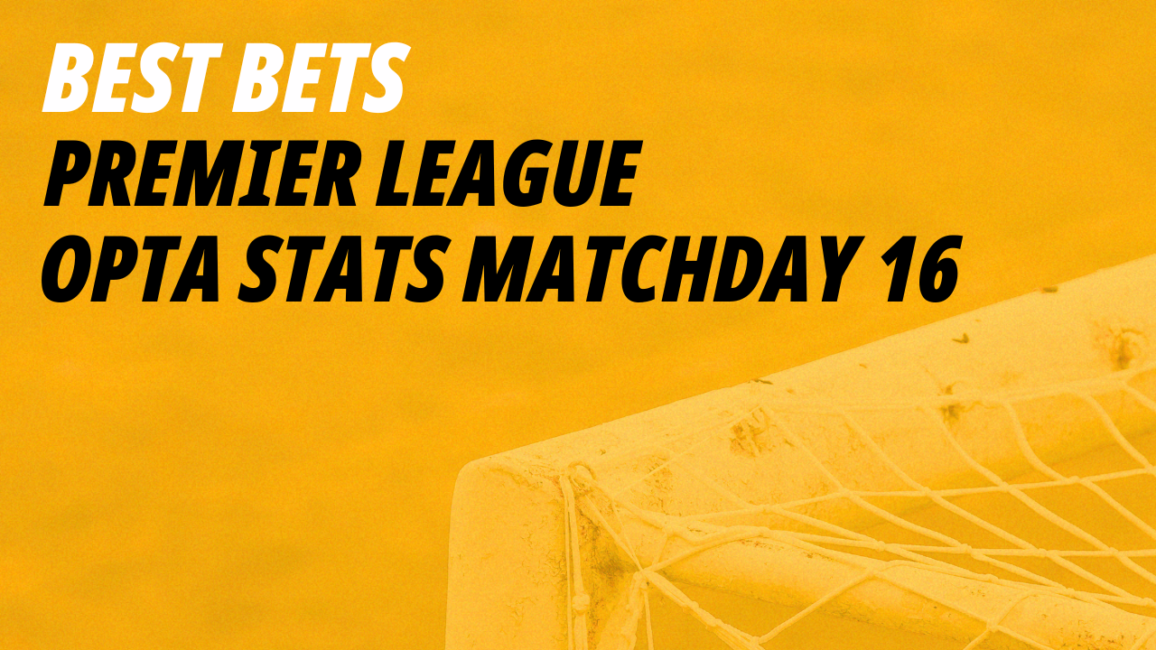 Premier League Tips - Opta Stats and Predictions for Matchday 16