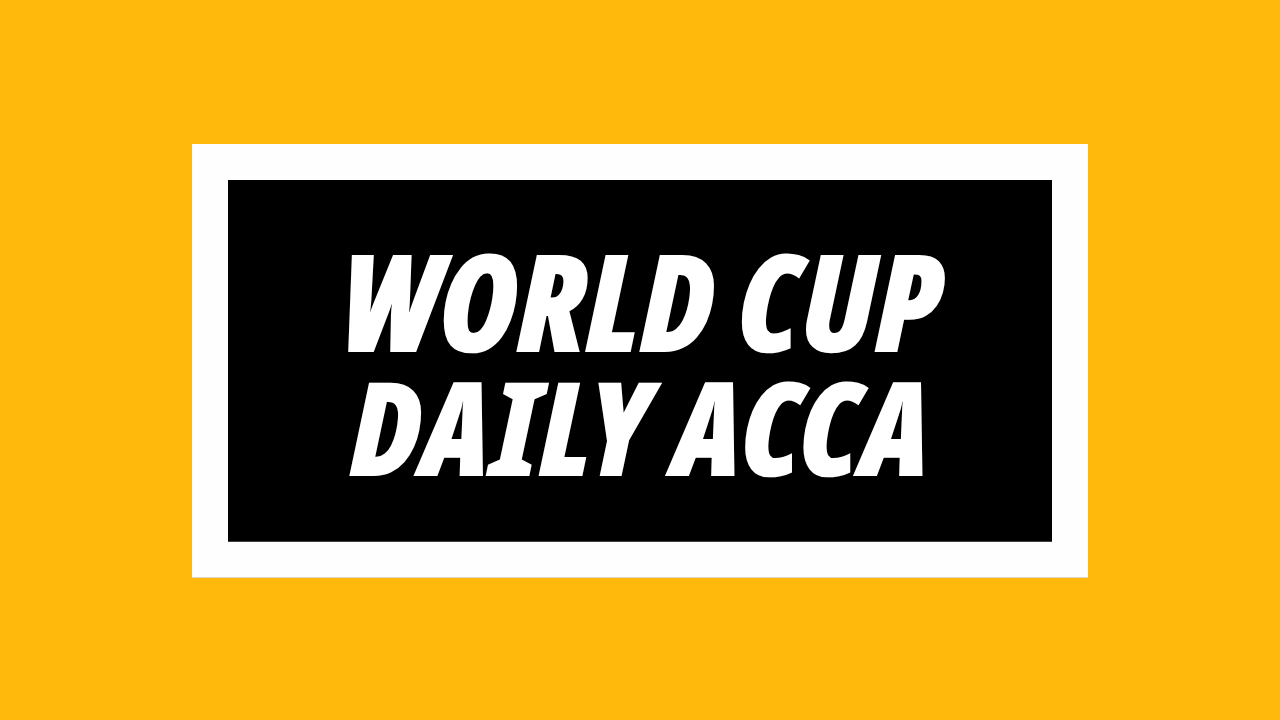 World Cup Daily ACCA Tips - 10/3 Multi for Day 1